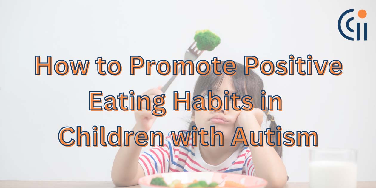 Promote Positive Eating Habits in Children | Circle City ABA