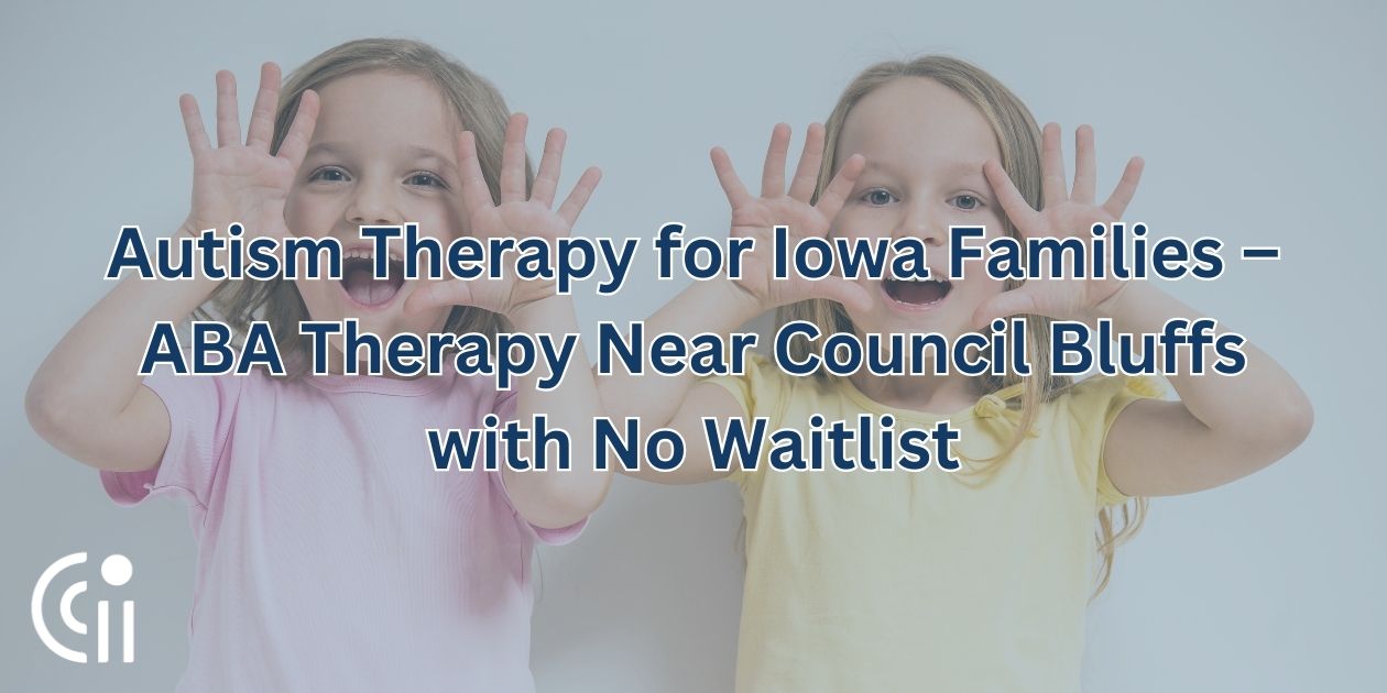 ABA Therapy Near Council Bluffs with No Waitlist | Circle City ABA