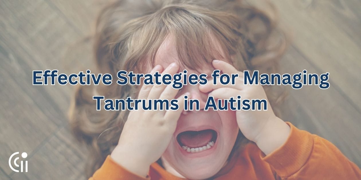Effective Strategies for Managing Tantrums in Autism | Circle City ABA
