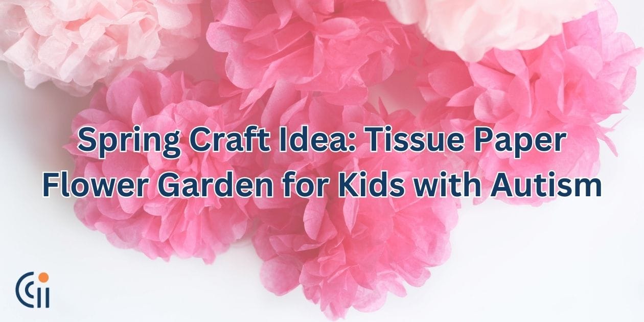 Spring Craft Idea: Tissue Paper Flower Garden | Circle City ABA
