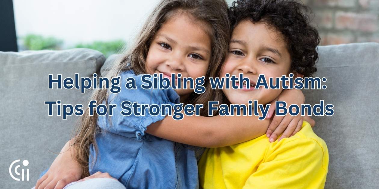 Tips for Helping a Sibling with Autism | Circle City ABA