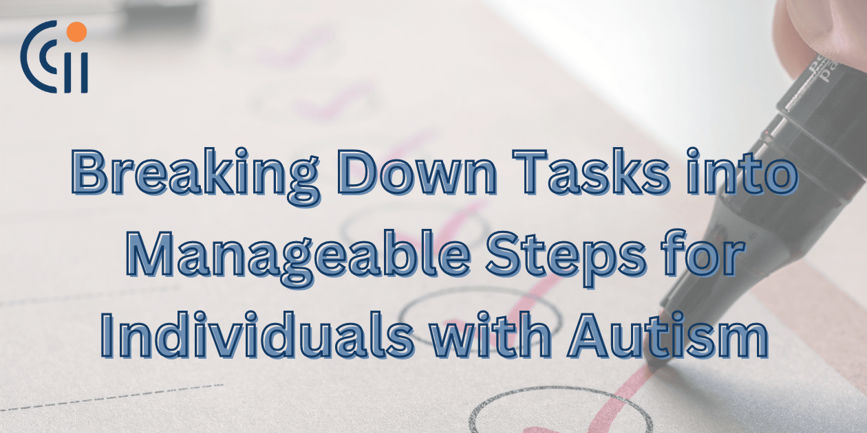 Breaking Down Tasks for Individuals with Autism | Circle City ABA