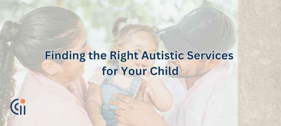 Finding the Right Autistic Services for Your Child - Circle City ABA