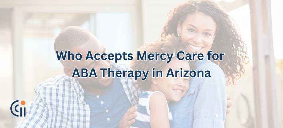 Who Accepts Mercy Care for ABA Therapy in Arizona - Circle City ABA